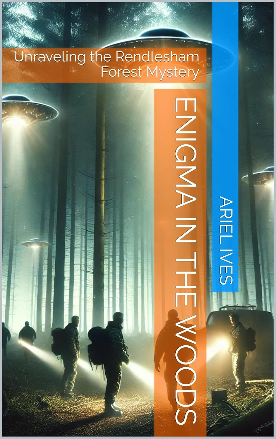 The Lights Between the Trees: The Rendlesham Forest Incident – Midnight ...